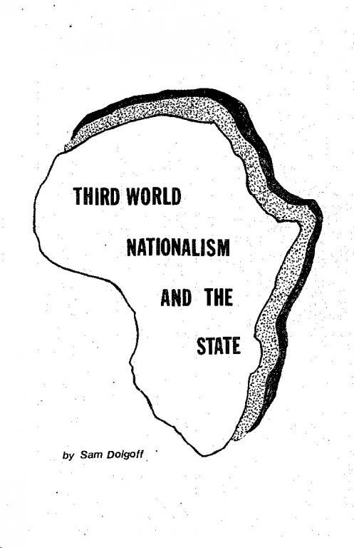Third World nationalism and the state - Sam Dolgoff | libcom.org